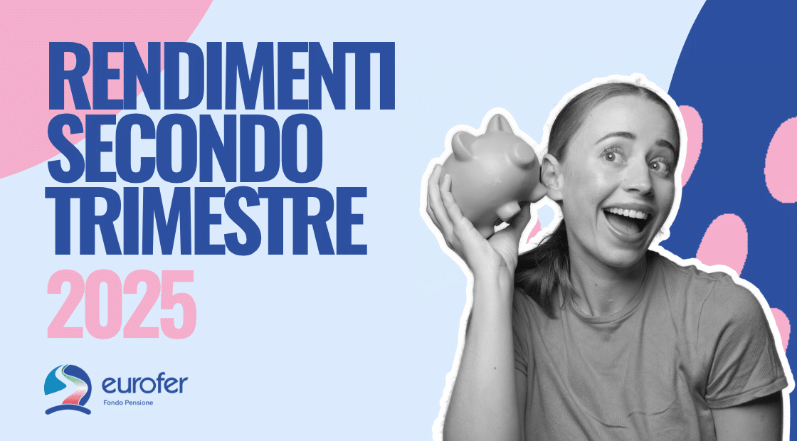 Rendimenti secondo trimestre 2025 - Fondo Pensione Eurofer